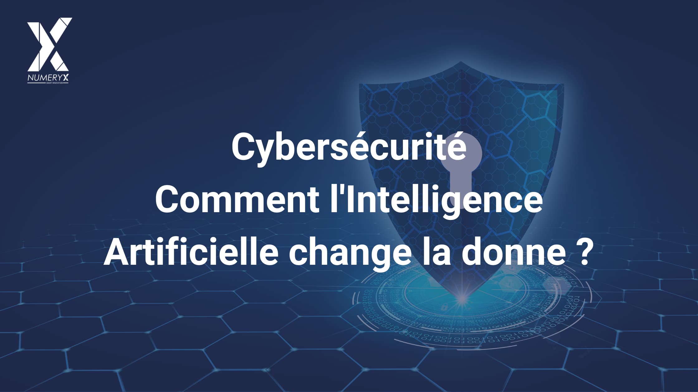Cybersecurity: how is Artificial Intelligence changing the game? - Numeryx